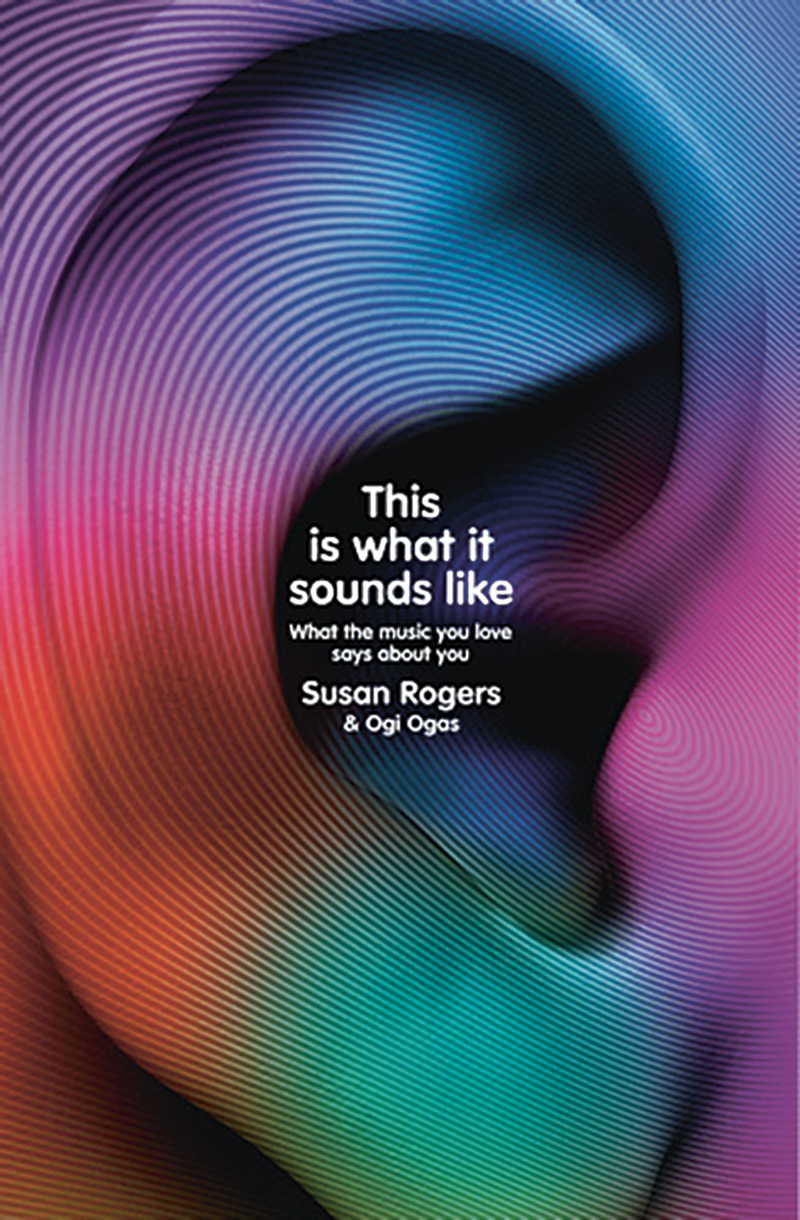 This is What it Sounds Like by Susan Rogers & Ogi Ogas review: Sound ...