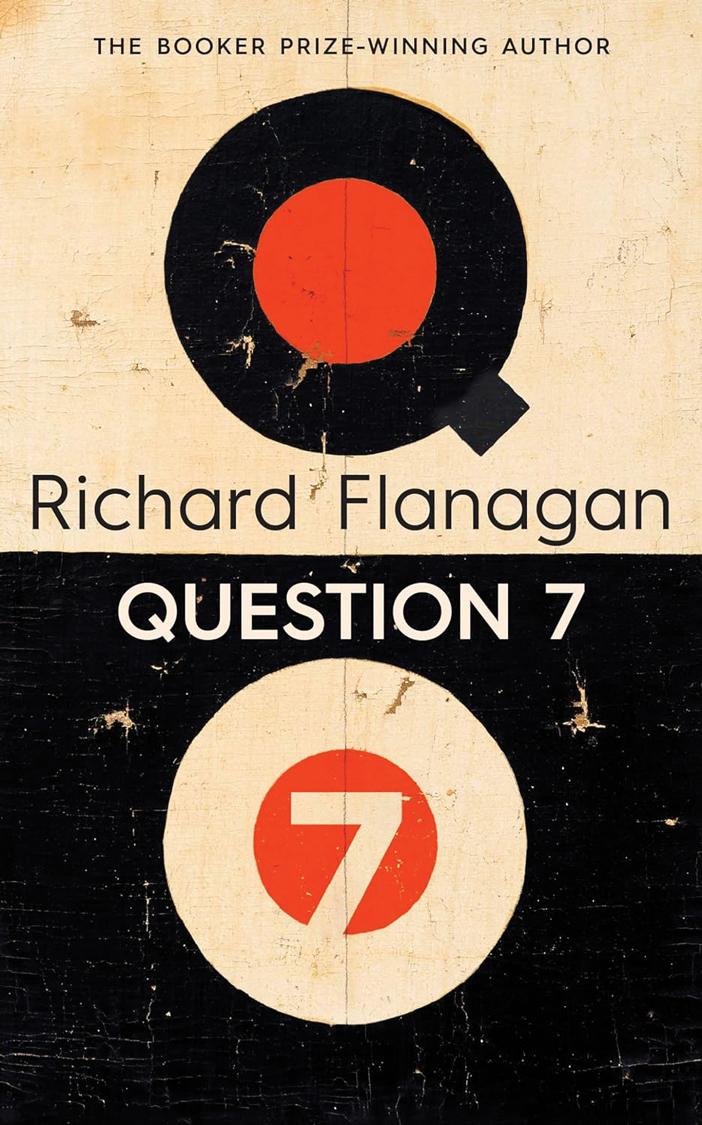 Question 7 by Richard Flanagan review – question everything - Big Issue