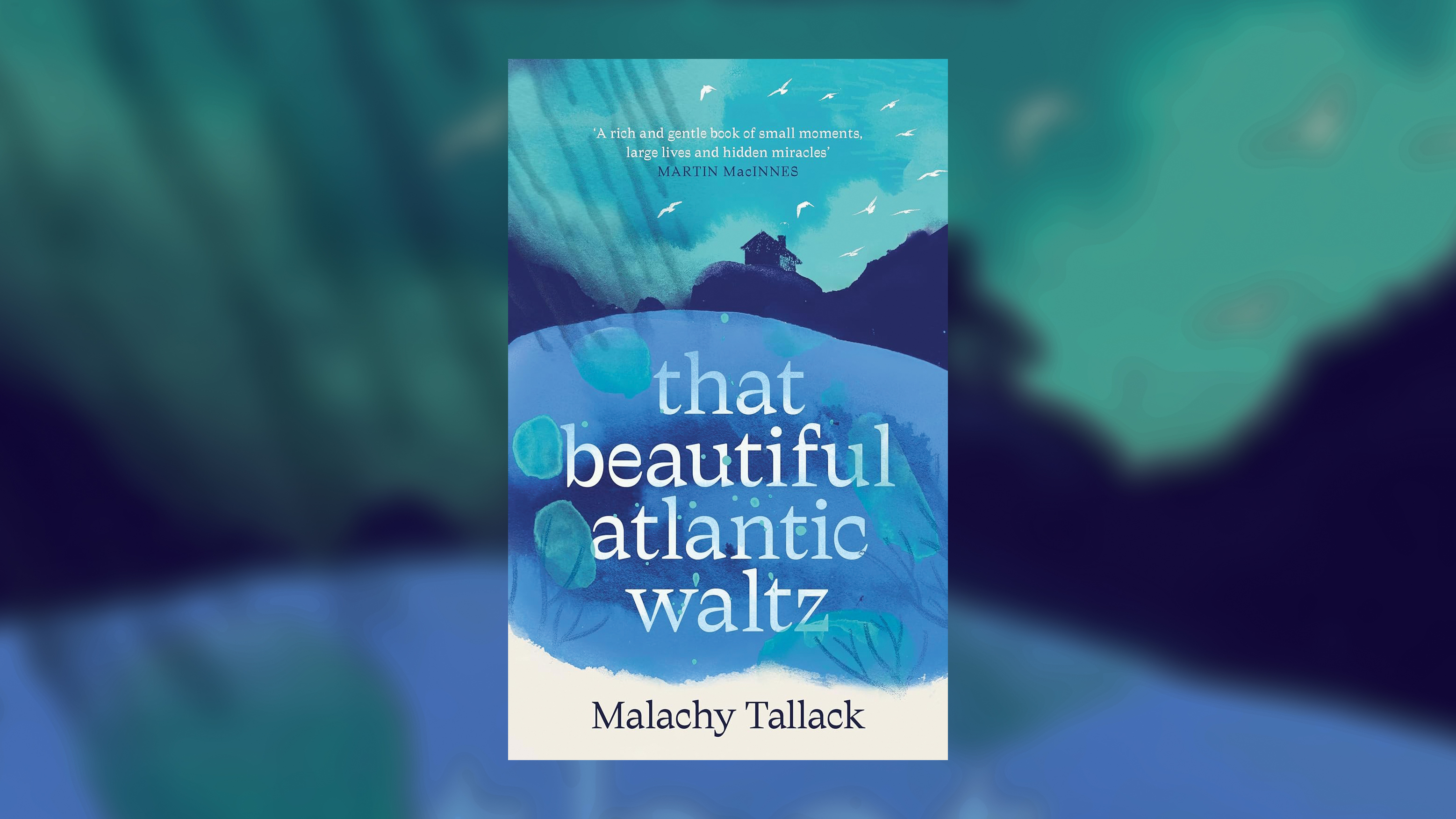 That Beautiful Atlantic Waltz by Malachy Tallack review - Big Issue
