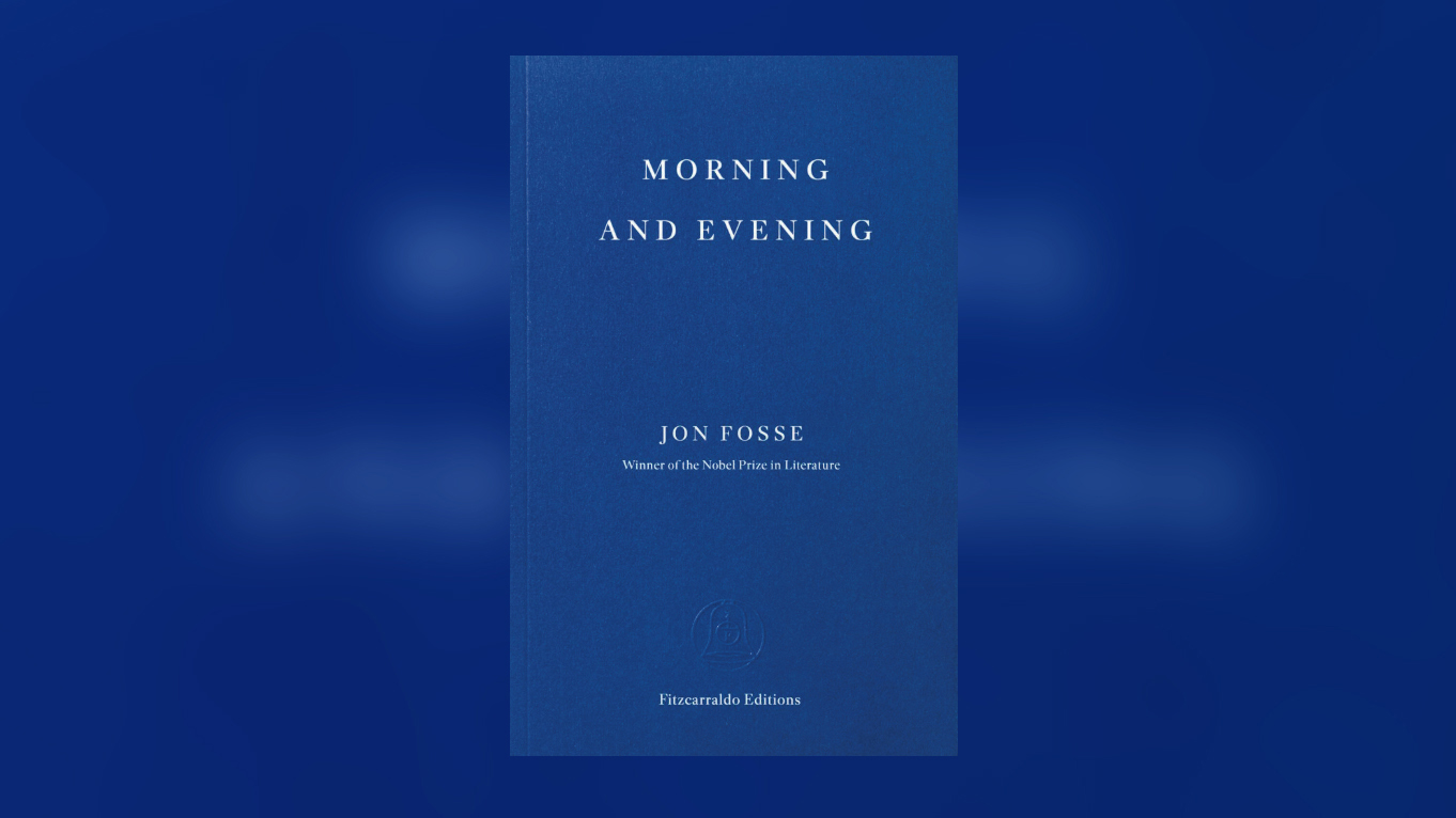 Morning and Evening by Jon Fosse review – language pared back to the ...