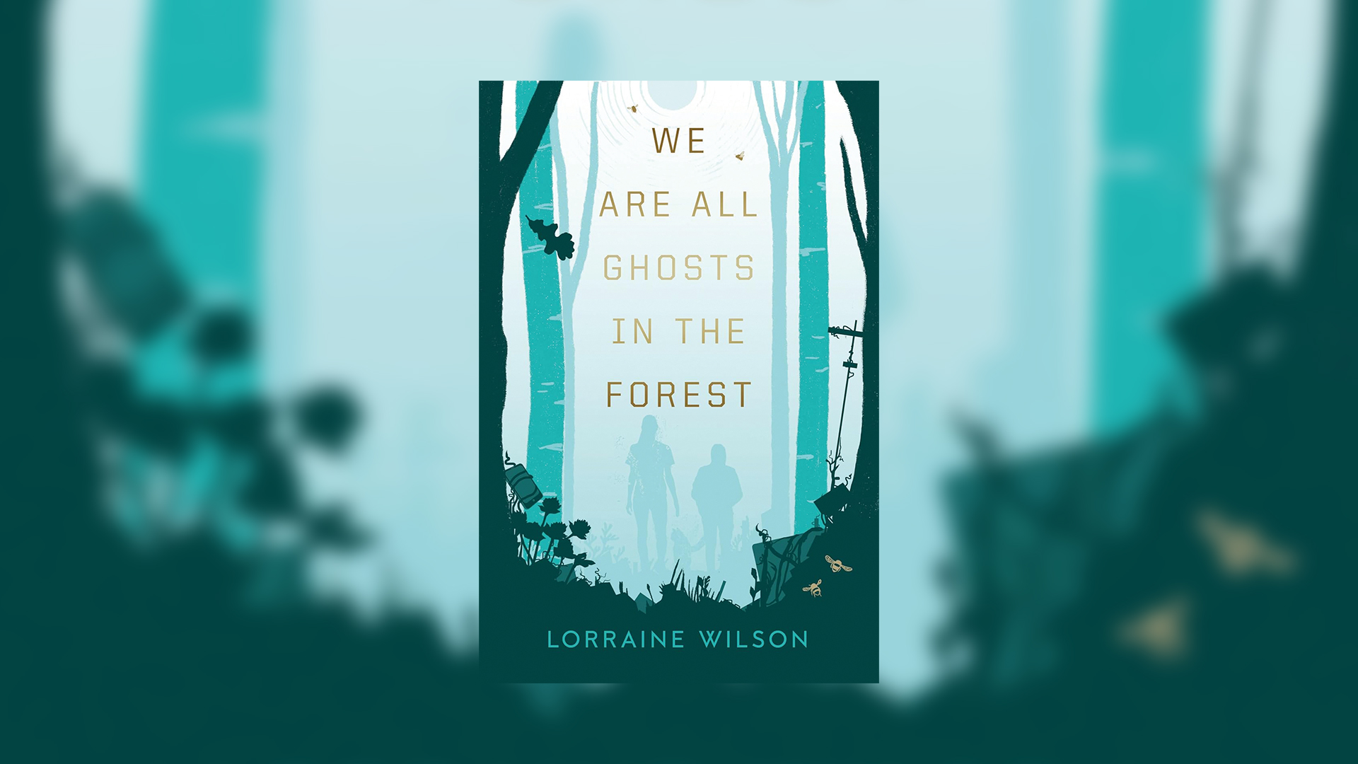 We Are All Ghosts in the Forest by Lorraine Wilson review - Big Issue