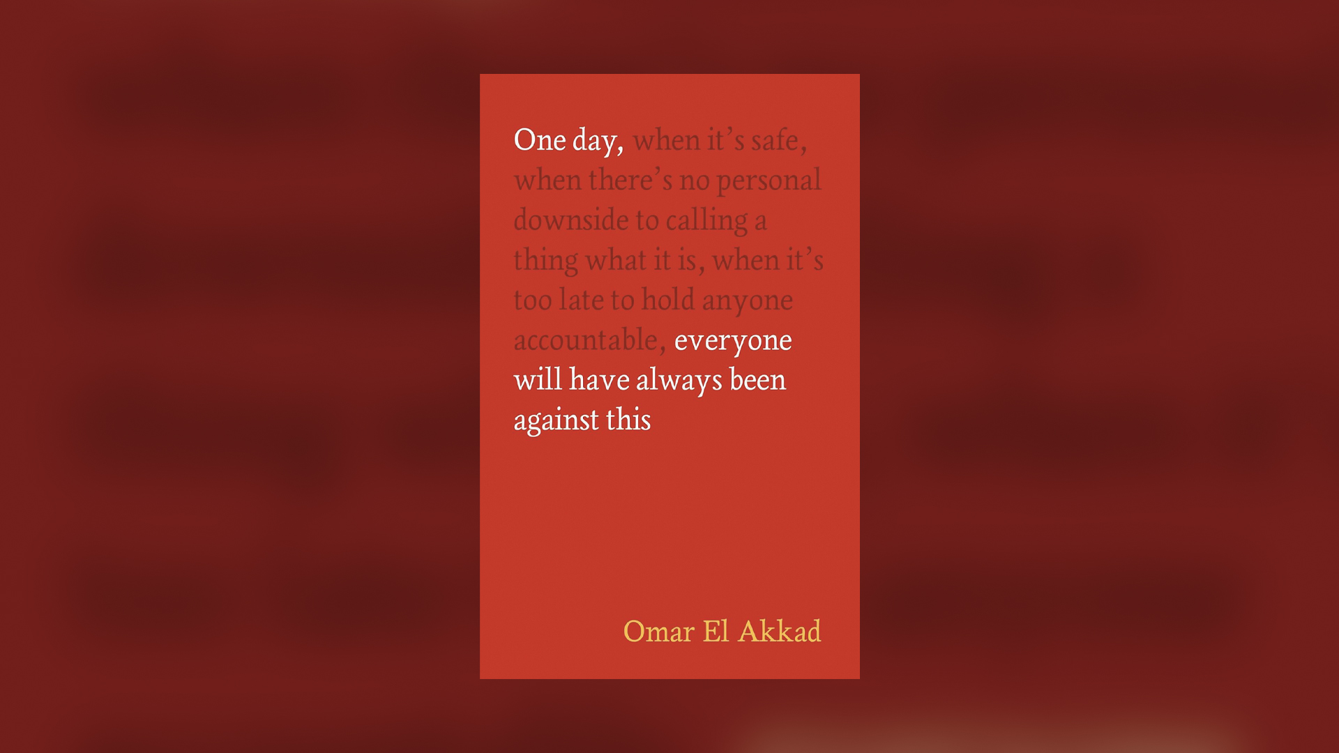 One Day, Everyone Will Have Always Been Against This by Omar El Akkad review - Big Issue