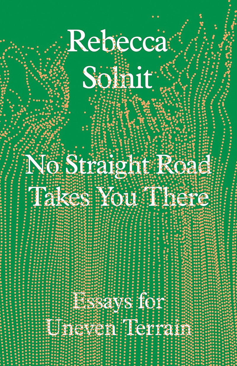 No Straight Road Takes You There by Rebecca Solnit review - Big Issue
